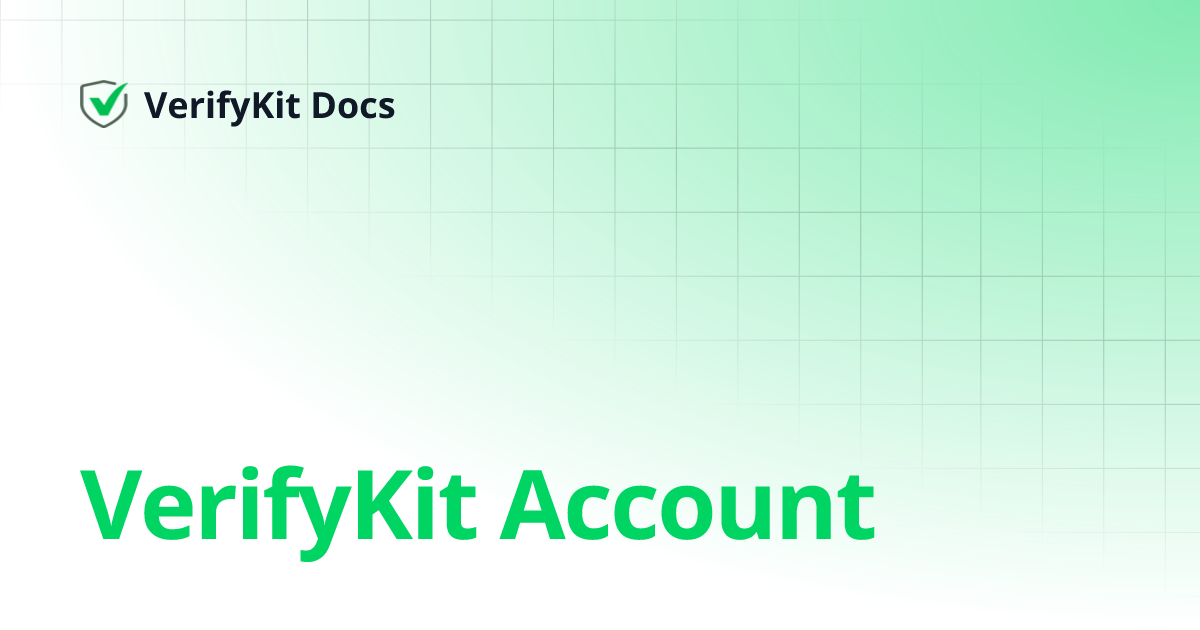 VerifyKit Account | VerifyKit Docs